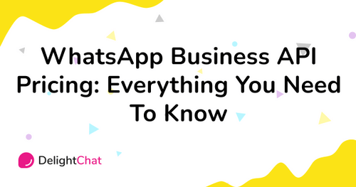 Ultimate Guide to WhatsApp Business API Pricing in 2023